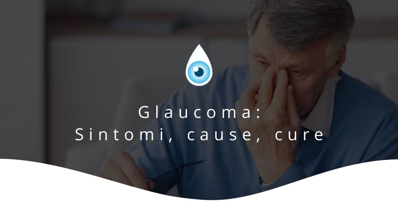 Glaucoma all’occhio: sintomi cause e cure - Hylocchio